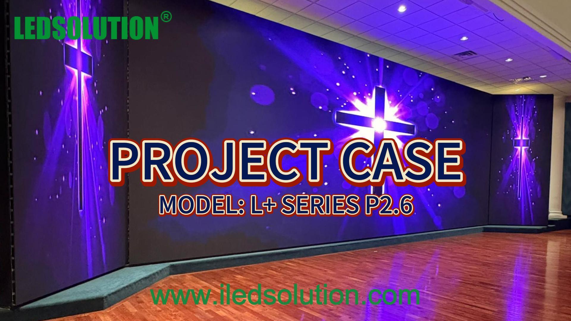 L+ Series P2.6 LED Display Installed in Church, Upgrading Visual ...