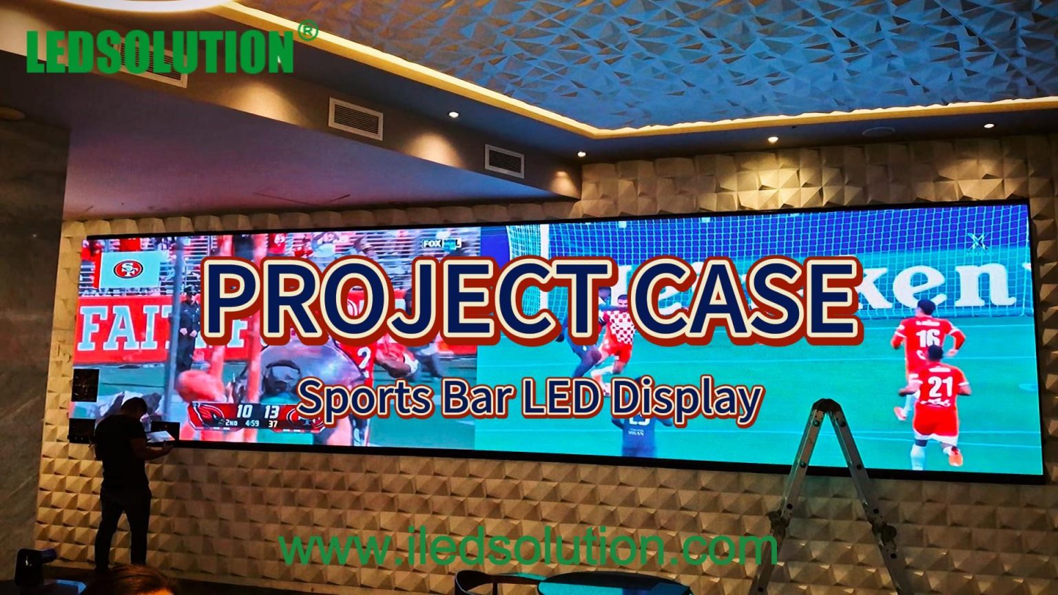 Sports Bar LED Display Project Case Supporting Multi-Source HDMI Inputs ...